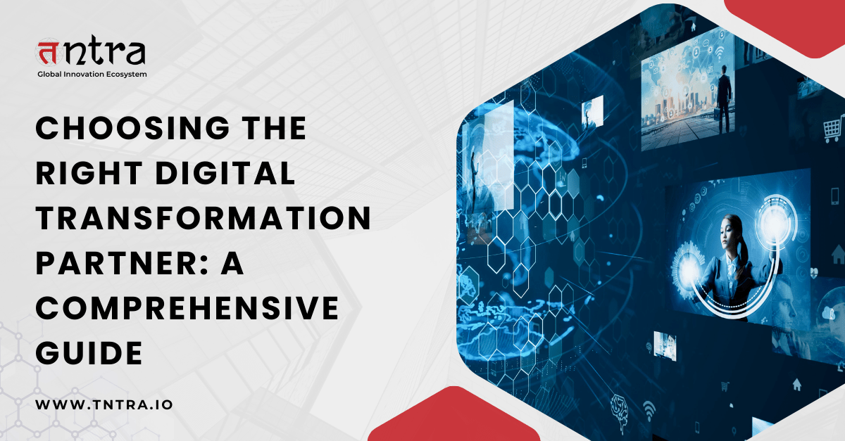 Choosing the Right Digital Transformation Partner: A Comprehensive ...
